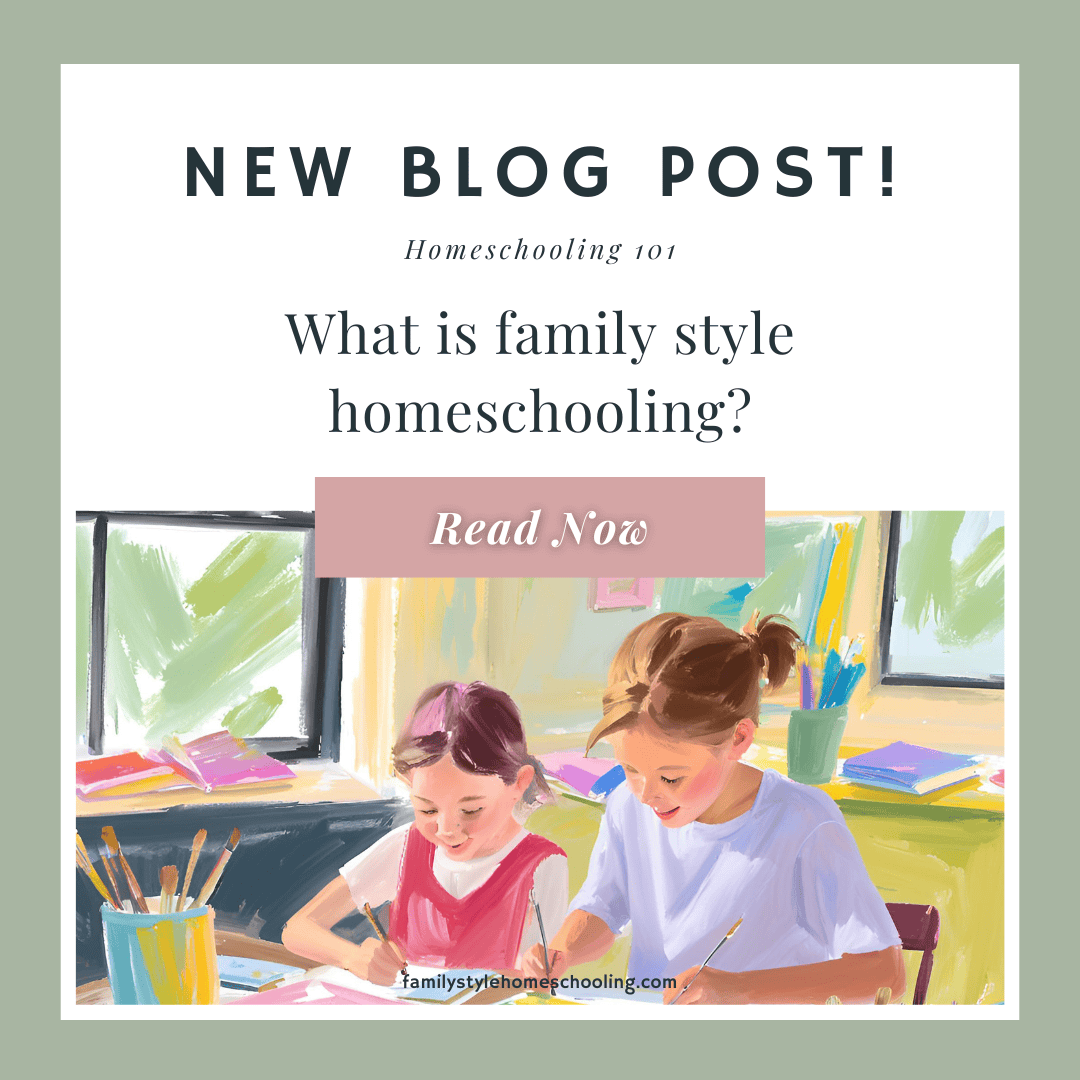 What is Family Style Homeschooling?
